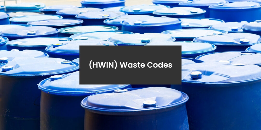 What are Hazardous Waste Information Network (HWIN) Waste Codes ...